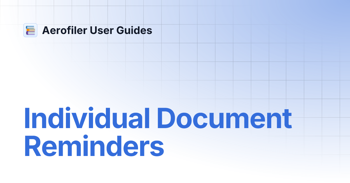 Individual Document Reminders | Aerofiler User Guides